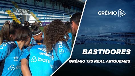 BASTIDORES Grêmio 1x0 Real Ariquemes Campeonato Brasileiro Feminino