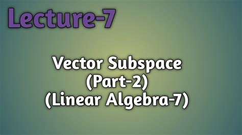 lec 07 examples of vector subspaces part 2 linear algebra 07 youtube