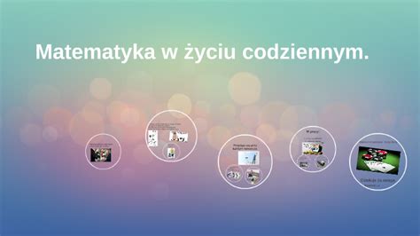 Matematyka W Yciu Codziennym By Przemek Lis On Prezi