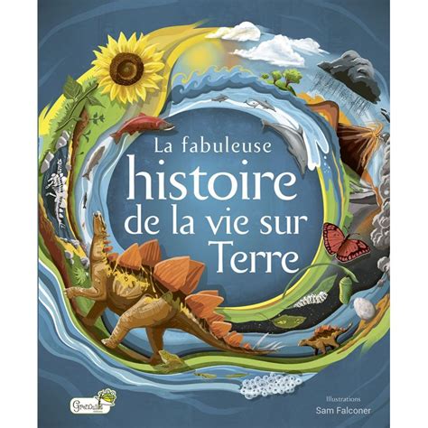 LIVRE LA FABULEUSE HISTOIRE DE LA VIE SUR TERRE Cartotheque