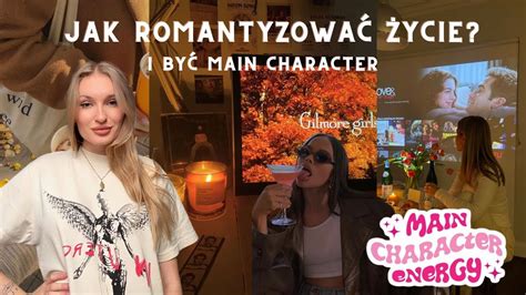 jak romantyzować życie i być main character YouTube