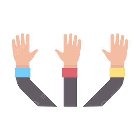 Raise Hand Raise Hand Raise Your Hand PNG And Vector With