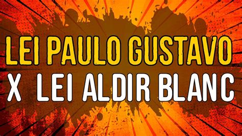 Lei Paulo Gustavo X Lei Aldir Blanc Elaborando Projetos Sociais E