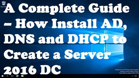 a complete guide how install active directory dns and dhcp to create a domain controller