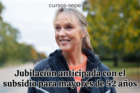 Guía para solicitar la jubilación anticipada si recibes el subsidio