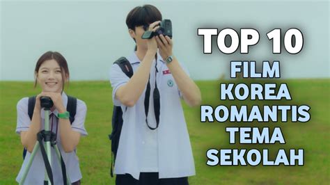 10 Film Korea Romantis Bertemakan Sekolah YouTube