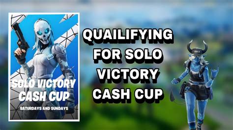 MAKING FINALS IN THE SOLO VICTORY CASH CUP YouTube