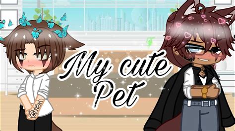 My Cute Pet 1 2 GCMM Gay BL 5 3k Subs Special Also Please