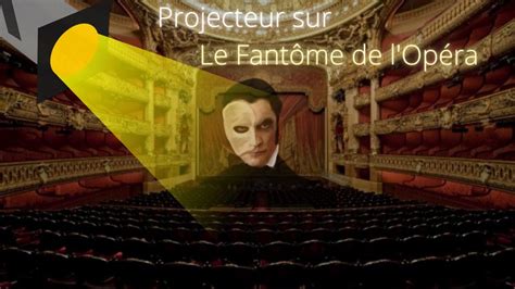 Petit topo sur Le Fantôme de l Opéra YouTube
