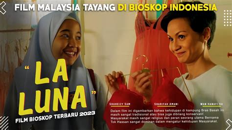 LA LUNA FIlm Bioskop Terbaru 2023 Shaheizy Sam Sharifah Amani Wan