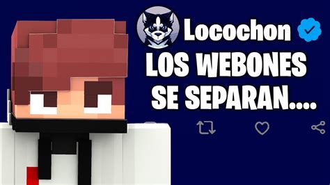 LOS WEBONES SE SEPARAN YouTube