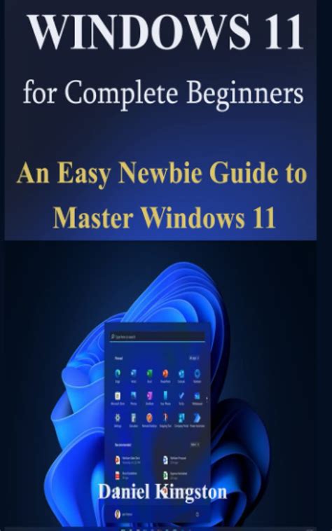 Buy Windows 11 For Complete Beginners An Easy Newbie Guide To Master