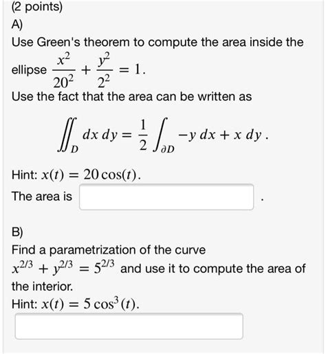solved 2 points a use green s theorem to compute the area inside the x2 y ellipse 1 202