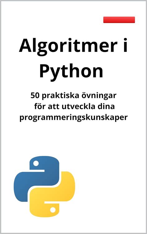 algoritmer i python 50 praktiska övningar för att utveckla dina
