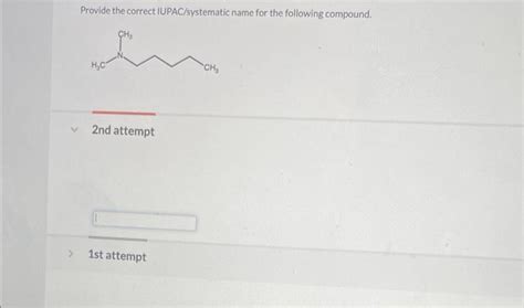 Solved Provide The Correct Iupac Systematic Name For The Chegg
