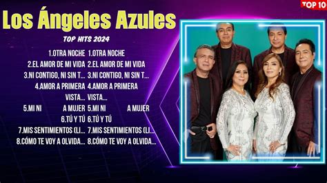 Los Ángeles Azules Éxitos Sus Mejores Canciones 10 Super Éxitos