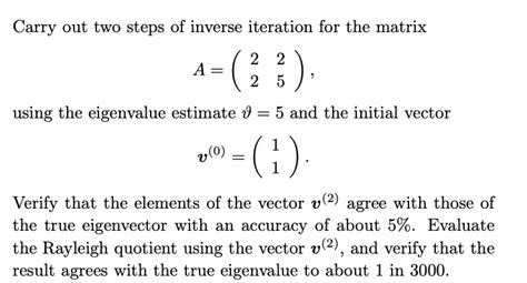 carry out two steps of inverse iteration for the