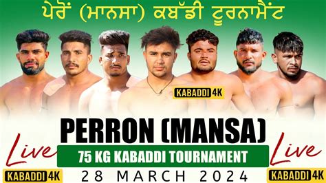 Live Kabaddi Today Kabaddi Tournament Perron Mansa Kabaddi K Live