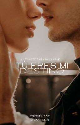 Tú Eres Mi Destino Capítulo 8 Page 2 Wattpad
