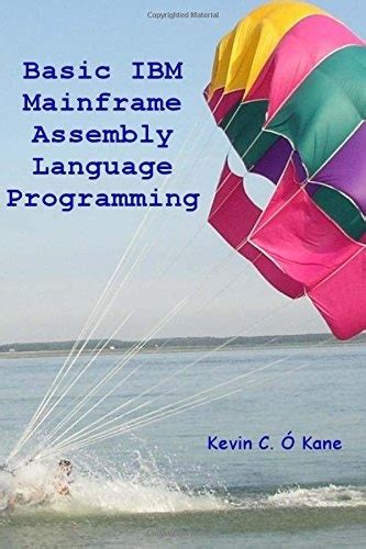 basic ibm mainframe assembly language programming kevin c o kane 9781463578756 146357875x