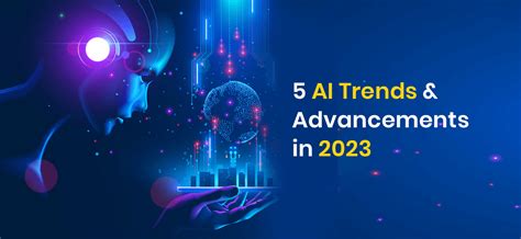 5 Artificial Intelligence Trends Advancements In 2023 Intellectfaces