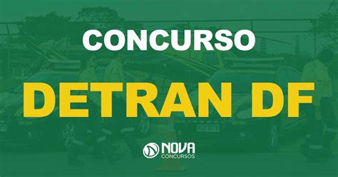 Concurso Detran DF Edital publicado Até R 6 4 mil Nova