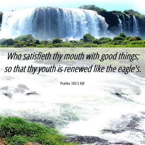 Psalms 103 5 KJV Who Satisfieth Thy Mouth With Good Things So