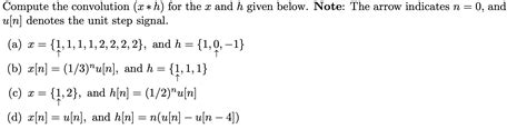 solved compute the convolution x∗h for the x and h given