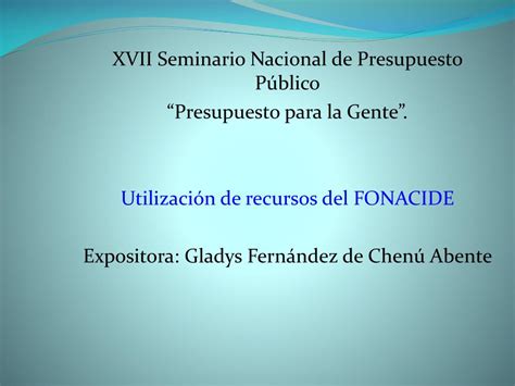PPT XVII Seminario Nacional de Presupuesto Público Presupuesto para