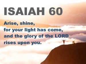 Isaiah 60 1 6 Lesson Arise And Shine In The Last Days