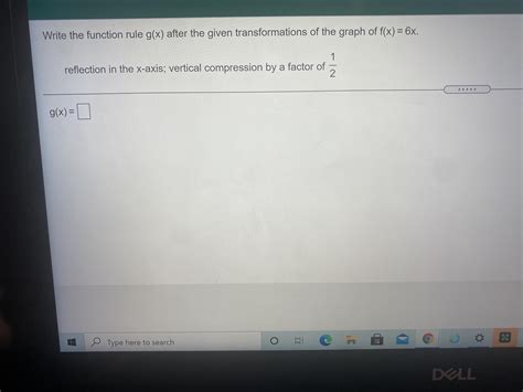 write the function rule g x after the given transformations of the graph of f x 6x