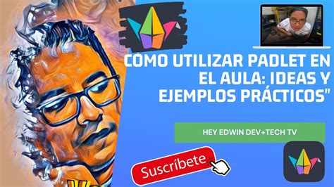 COMO UTILIZAR PADLET EN EL AULA IDEAS Y EJEMPLOS PRACTICOS TE