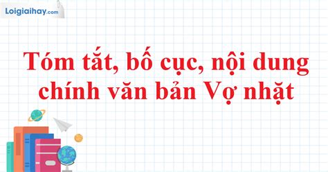 Tóm tắt bố cục nội dung chính văn bản Vợ nhặt Soạn văn 12 chi tiết