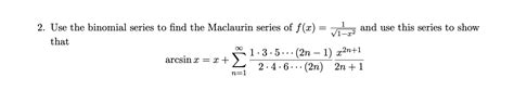 [solved] 2 use the binomial series to find the maclaurin