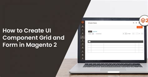 How To Create UI Component Grid And Form In Magento 2 MageComp