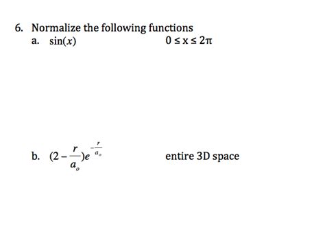 solved normalize the following functions a sin x 0
