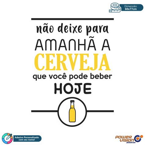 Adesivo Não Deixe Para Amanha A Cerveja Que Pode Beber Hoje no Elo7