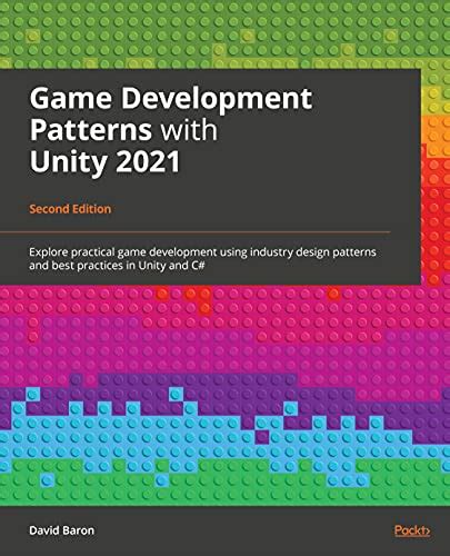 game development patterns with unity 2021 2nd edition let me read