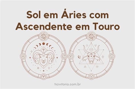 Sol em Áries Ascendente em Touro Astrologia e Tarot por Tici Vitoria