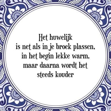 Tegeltje Met Spreuk Tegeltjeswijsheid Het Huwelijk Is Net Als In Je