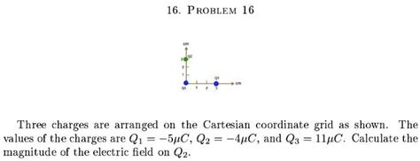 solved 16 problem 16 three charges are arranged on the cartesian coordinate grid as shown the