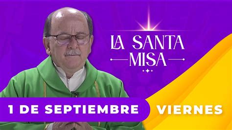 MISA DE HOY Viernes 1 De Septiembre De 2023 Padre Hernán Pinilla