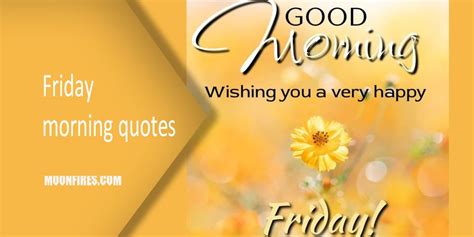 Embrace The Day Inspirational Friday Morning Quotes Moonfires