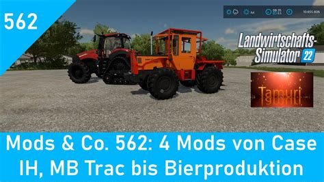 LS22 Mods Co 562 4 Mods von Case IH über MB Trac bis Bier und