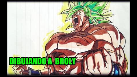 DIBUJANDO A BROLY SUPER SAIYAJIN LEGENDARIO YouTube