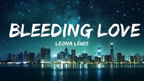 Leona Lewis Bleeding Love Lyrics Best Vibing Music YouTube