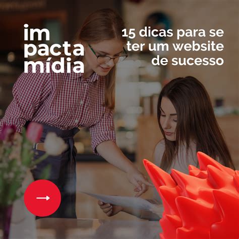 Dicas Para Se Ter Um Website De Sucesso Blog Da Impactam Dia