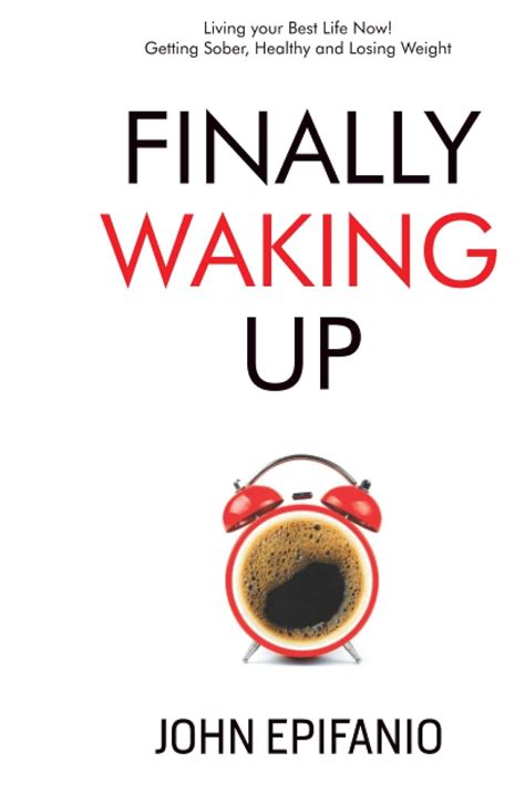 Finally Waking Up Living Your Best Life Now Getting Sober Healthy