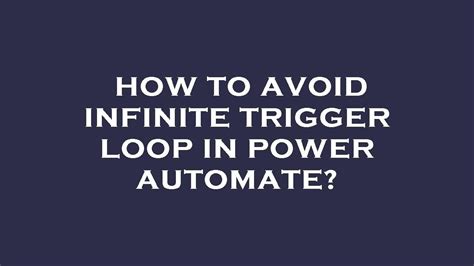 how to avoid infinite trigger loop in power automate youtube