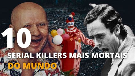 10 Serial Killers Mais Mortais Do Mundo YouTube
